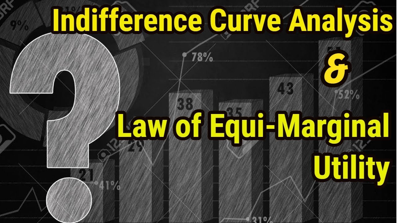 Indifference Curve Analysis | Law of Equi-Marginal Utility | Cardinal ...