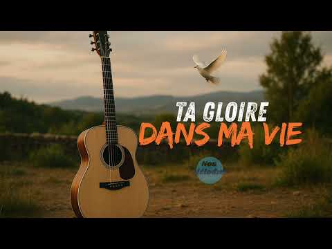 Ta gloire dans ma vie – Chant de foi et de confiance