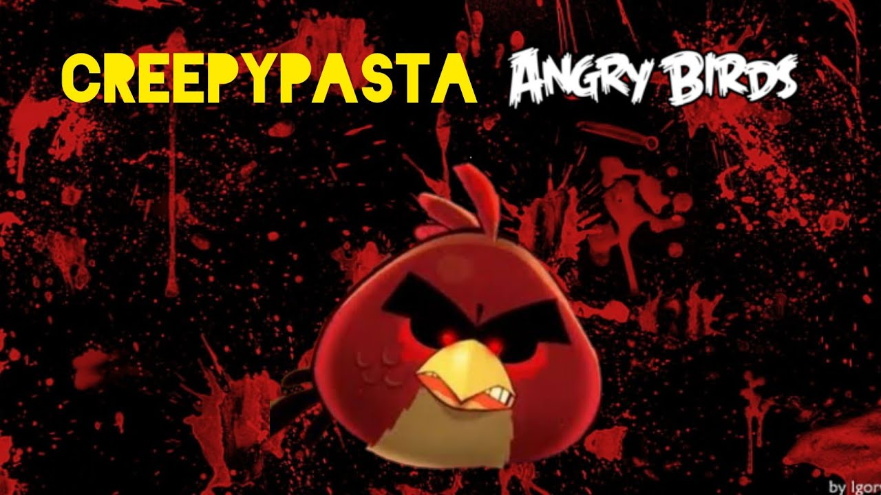 CREPPYPASTA: ANGRY BIRDS - YouTube