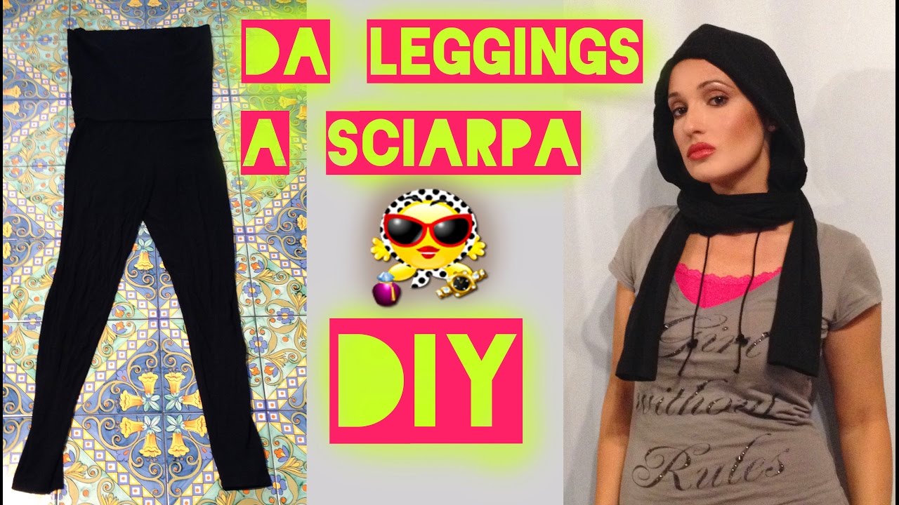 Come realizzare una SCIARPA con CAPPUCCIO trasformando dei LEGGINGS -Tutorial by Diana Toto ...