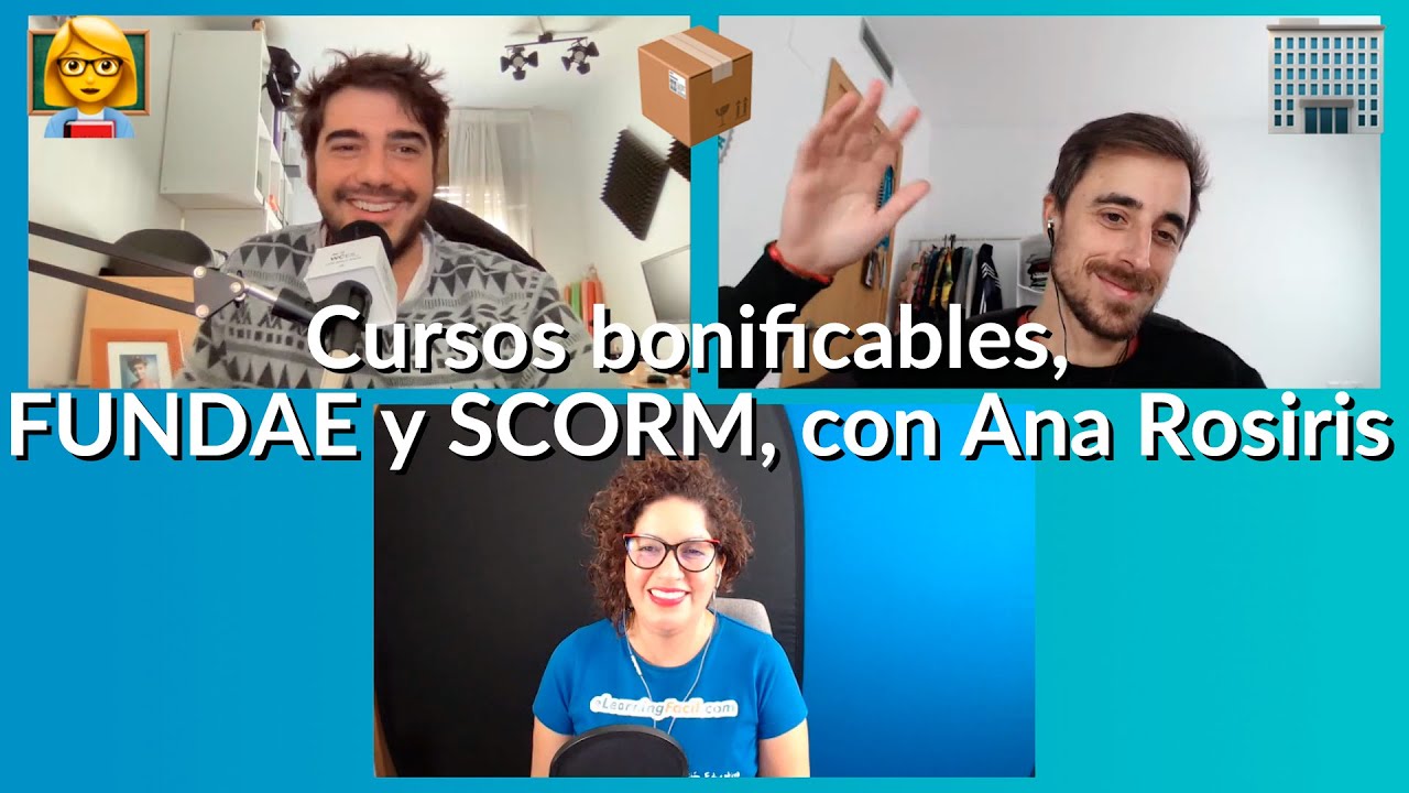 Cursos bonificables, FUNDAE y SCORM, con Ana Rosiris - EP75 - YouTube