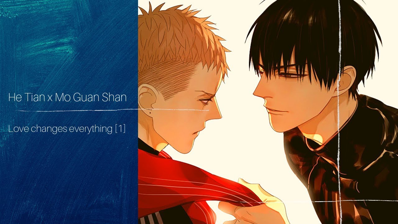 [He Tian x Mo Guan Shan] - Love changes everything [1/2] - Reupload ...