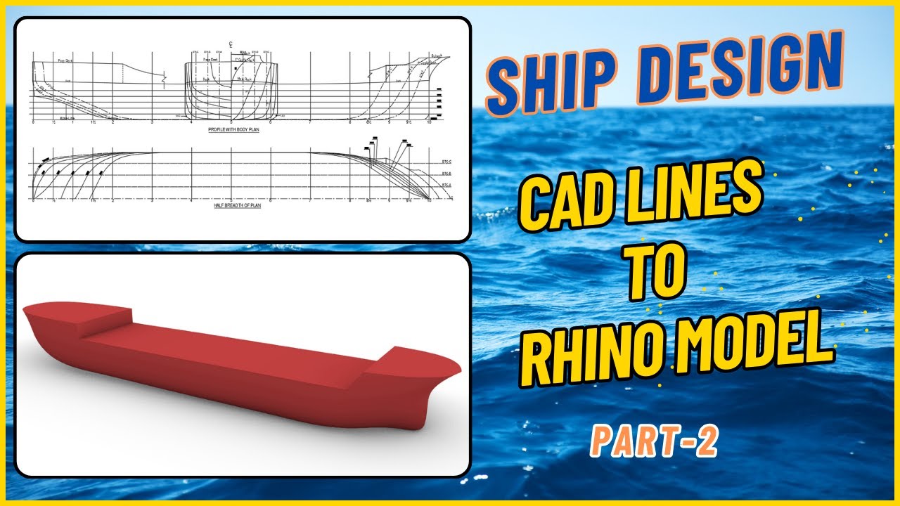 From AutoCad Lines to 3D Ship Model: Mastering Hull Surface Modeling ...