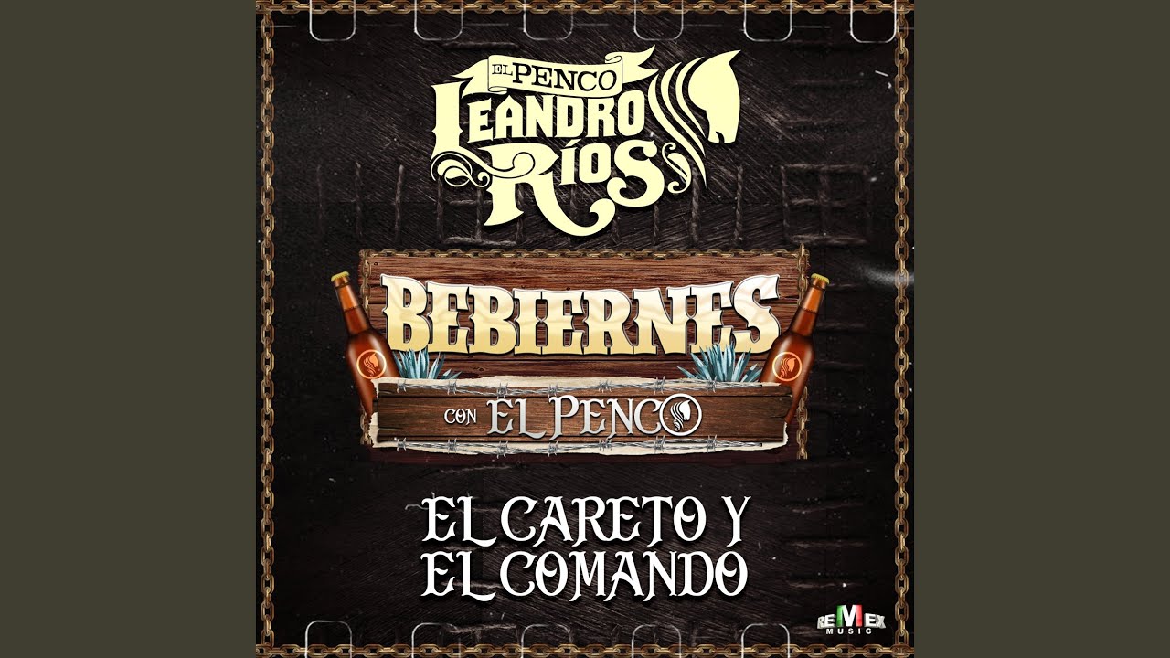 El Careto y el Comando - Bebiernes Con el Penco - Leandro Ríos: Song ...