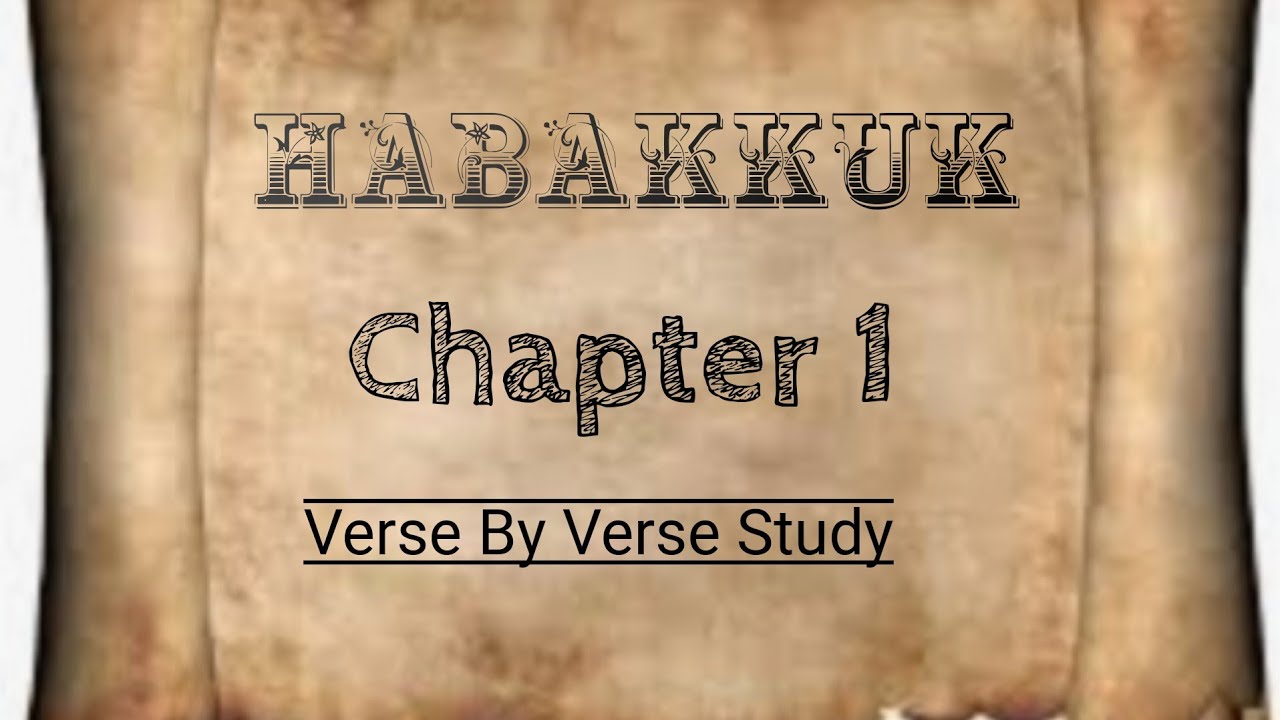 Habakkuk Chapter 1 #biblestudy #versebyverse #commentary - YouTube
