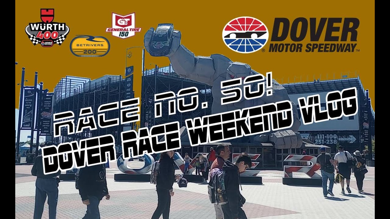 Dover Race Weekend Vlog Race Number 50 Milestone! - YouTube