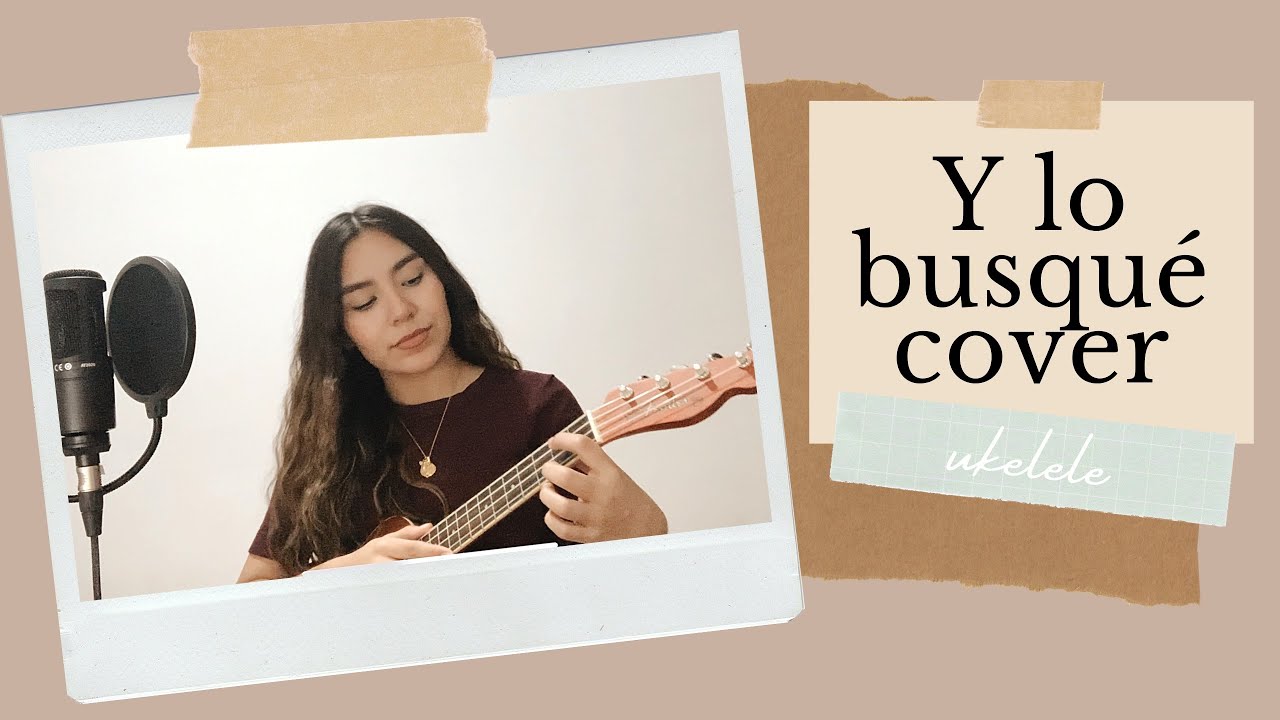 Y lo busqué - Ana Barbara Ukelele Cover - YouTube