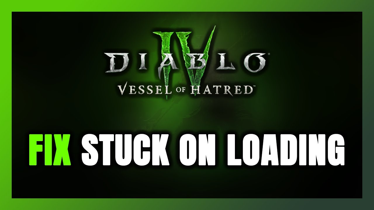 How to FIX Diablo IV: Vessel of Hatred Stuck on Loading Screen / Not ...