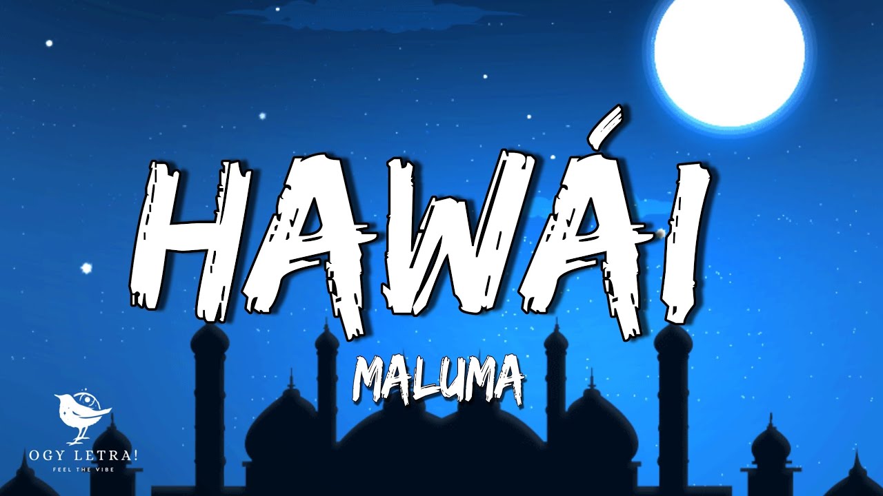 Maluma - Hawái (Letra/Lyrics) - YouTube