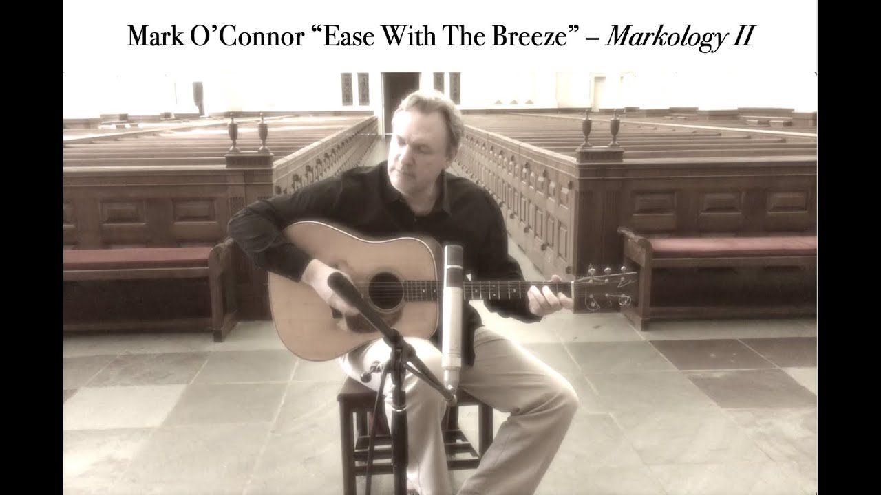 Ease With The Breeze | Mark O'Connor - Markology II (Official Video) - YouTube
