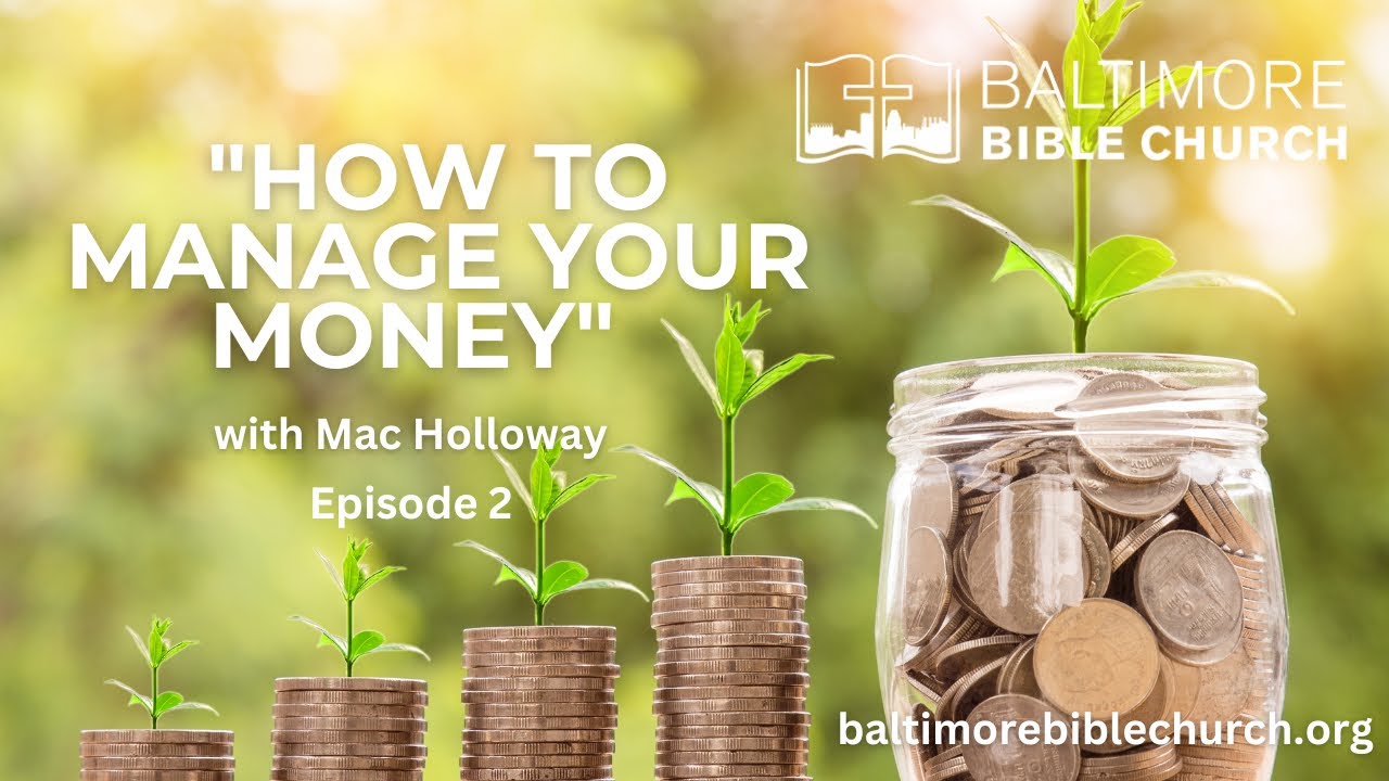 Biblical Money Management - Episode 2 #BaltimoreBibleChurch #Biblical # ...