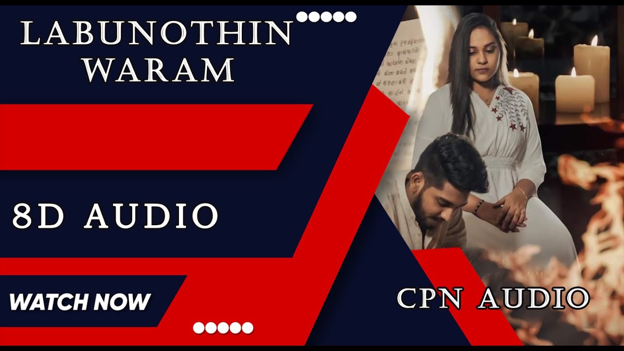 Labunothin Waram ( ලැබුනෝතින් වරම් ) || 8D AUDIO || CPN STUDIO - YouTube