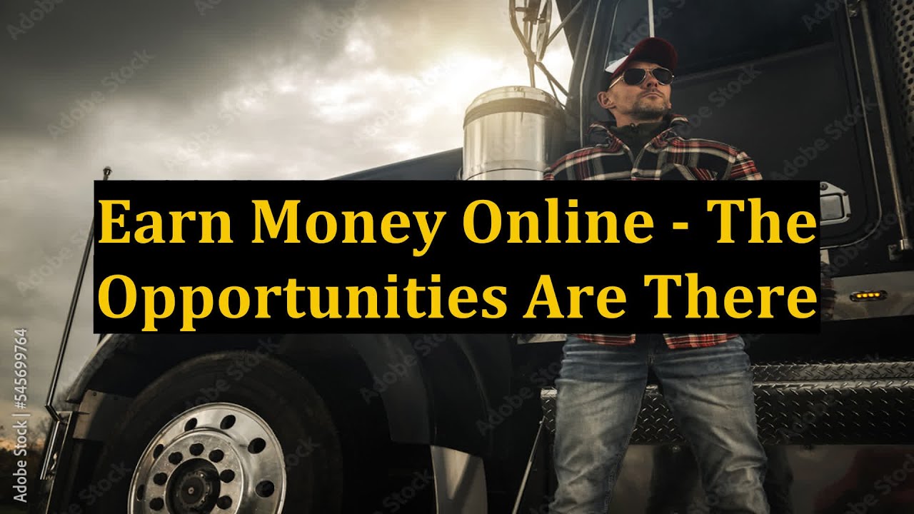 Earn Money Online - The Opportunities Are There - YouTube