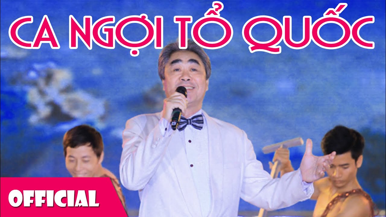 Ca Ngợi Tổ Quốc - NSND Quang Thọ [MV HD] - YouTube