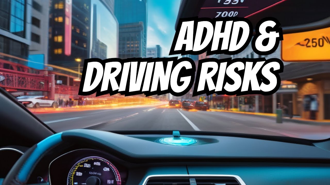 Understanding ADHD's Influence on Driving And Safety - YouTube