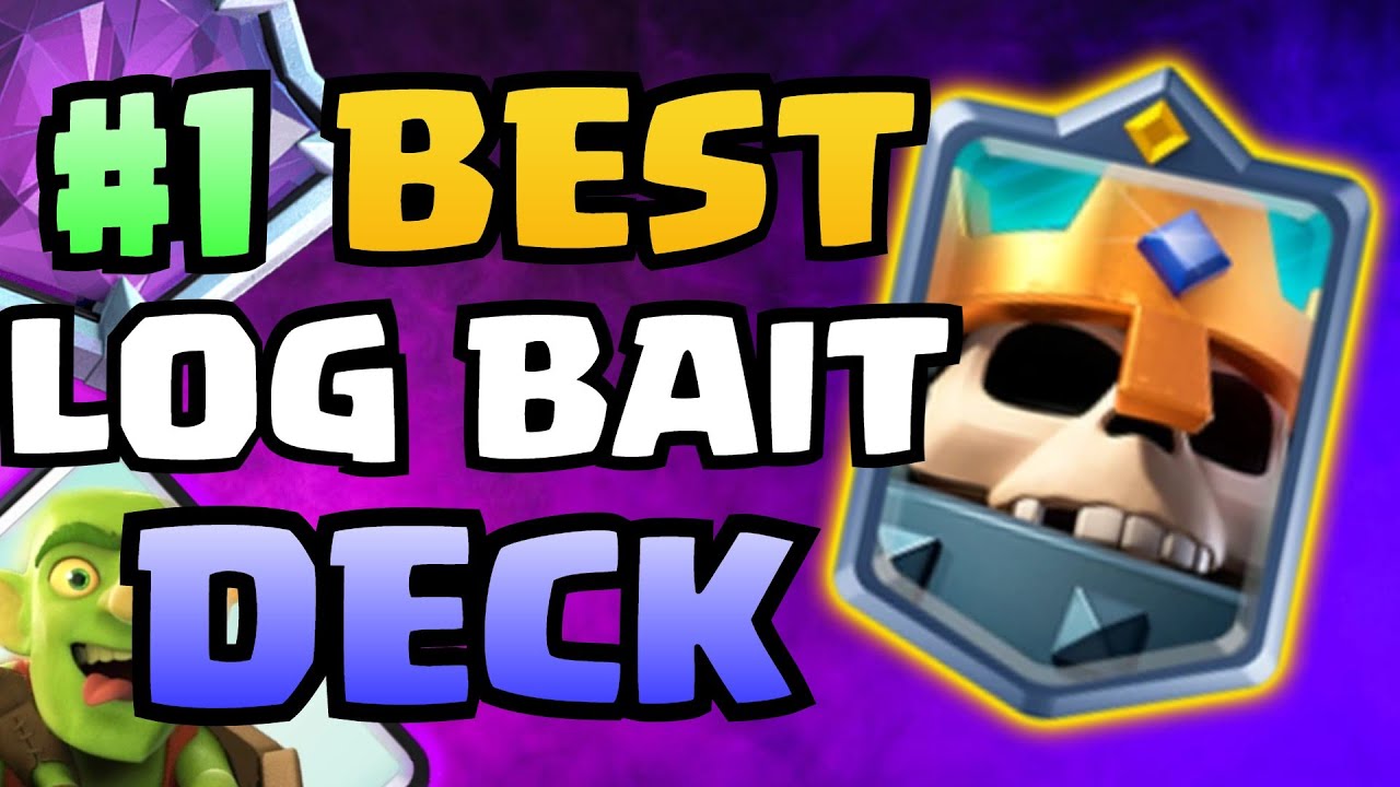 #1 BEST LOG BAIT DECK IN CLASH ROYALE! - YouTube