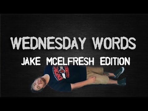 Wednesday Words: Jake Mcelfresh Edition - YouTube