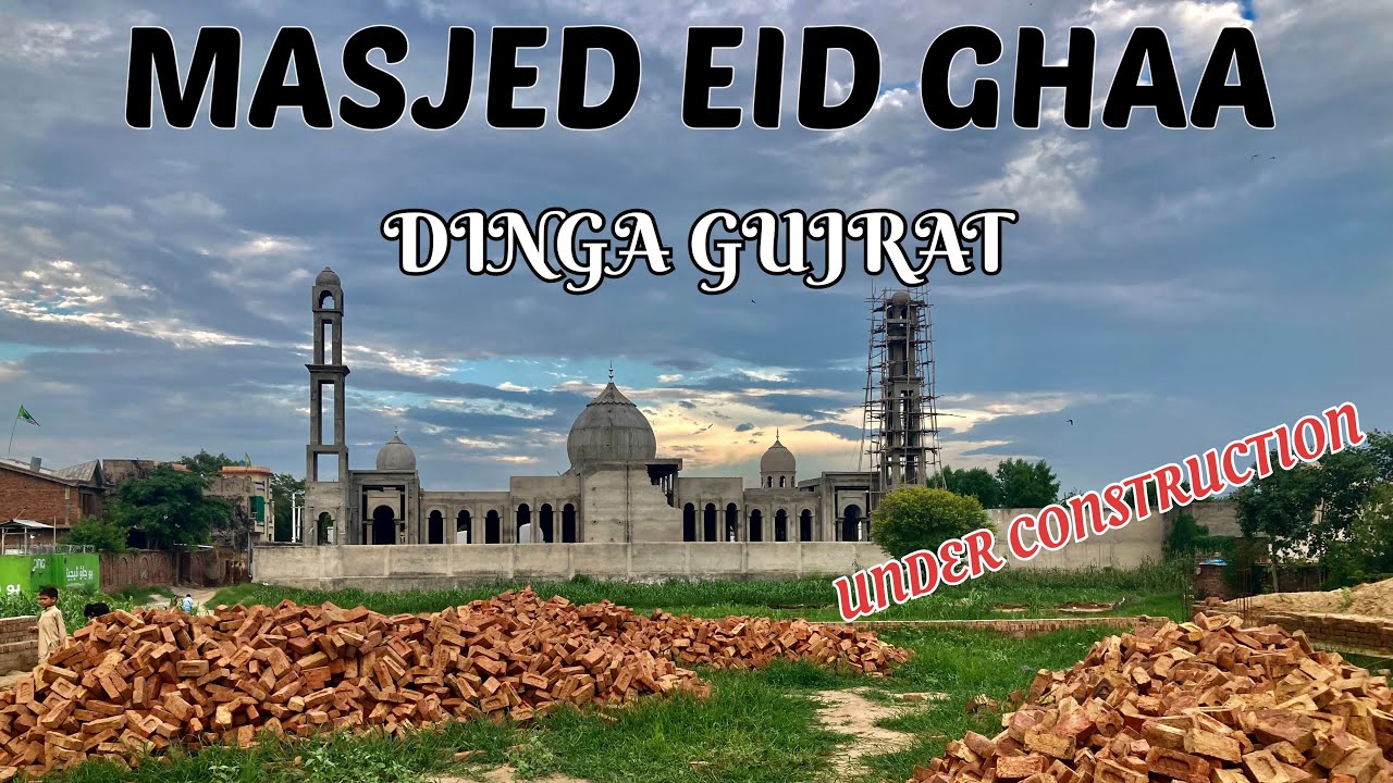 NEW MASJID EID GHAA DINGA, GUJRAT, PAKISTAN 🕌 - YouTube