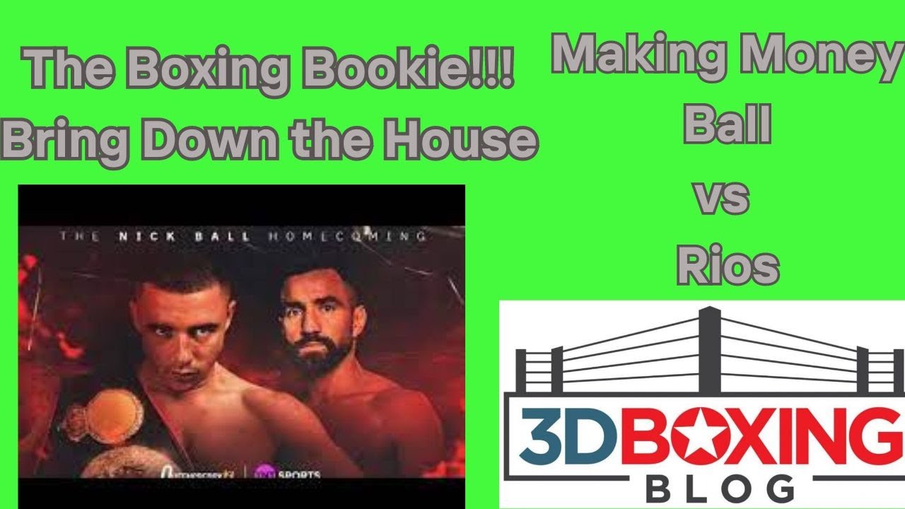 MAKE MONEY W/ the Boxing Bookie on Nick Ball vs Ronny Rios - YouTube