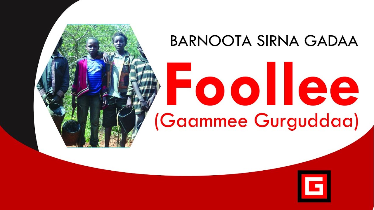 Foollee | Gaammee Gurguddaa | Qarree Duraa | Goobamaa - YouTube