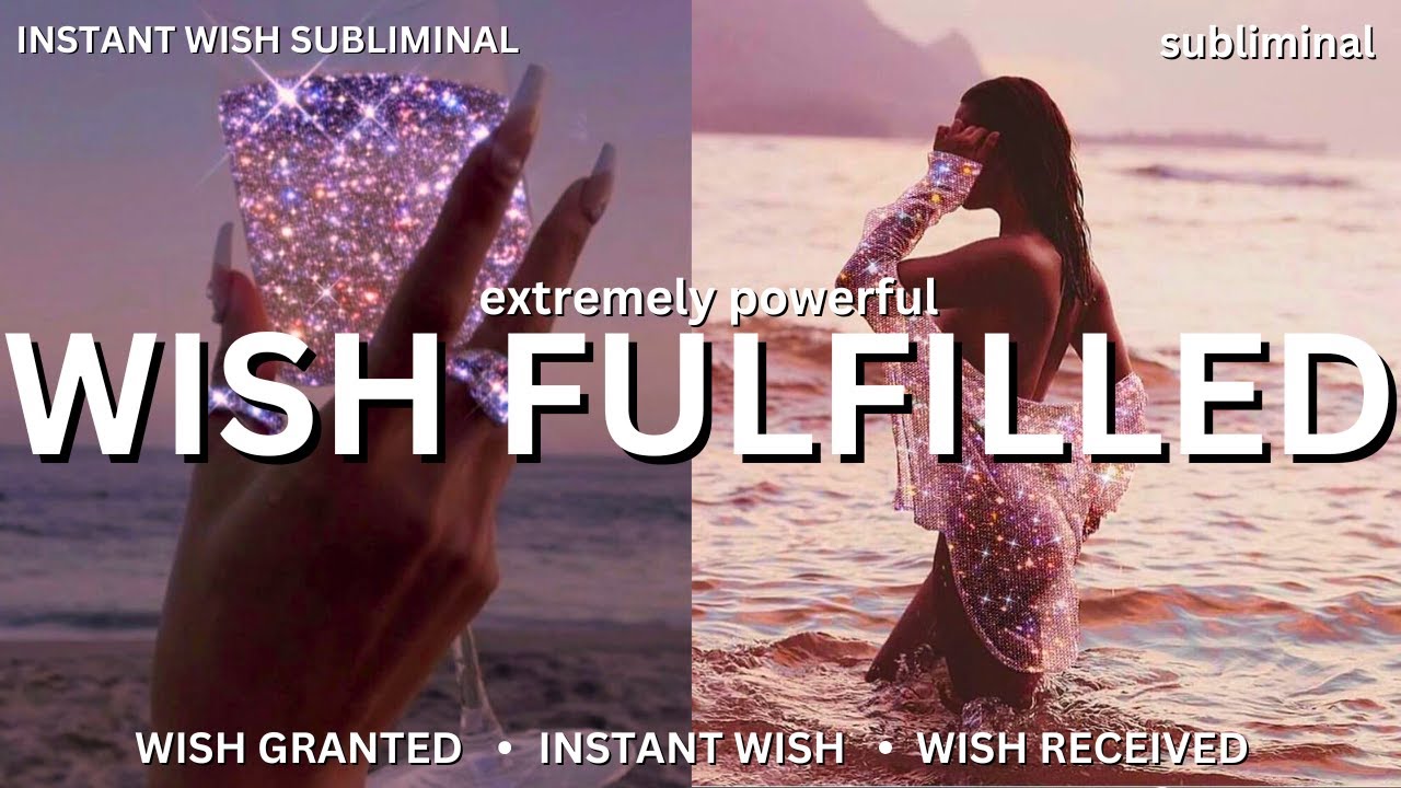 WISH GRANTED IN SECONDS Instant wish subliminal WARNING POWERFUL wish fulfilled subliminal - YouTube