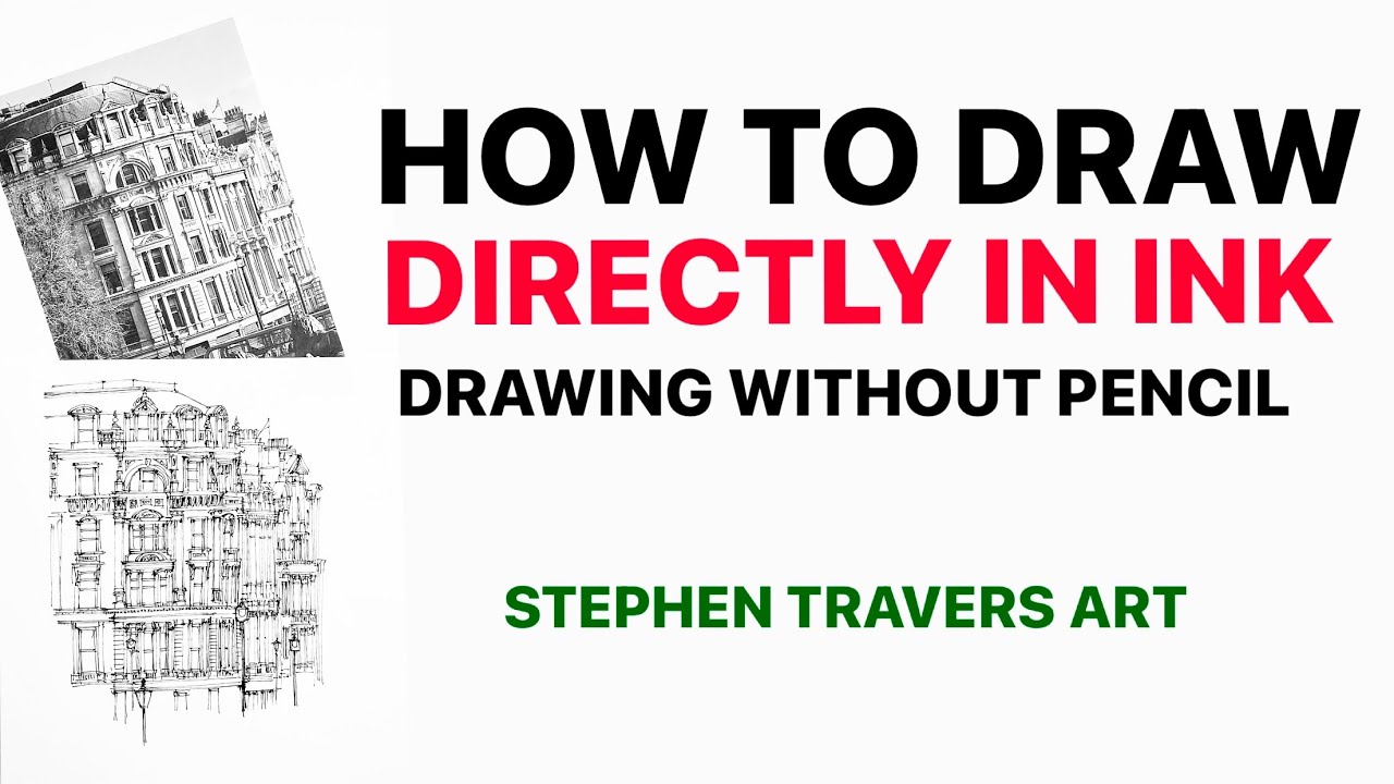 How to Draw Directly in Ink - Drawing Without a Pencil Underdrawing ...