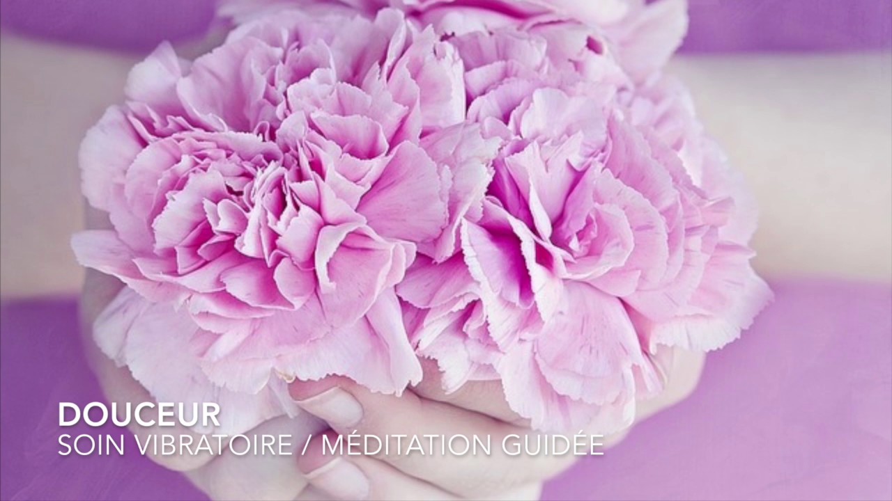 JE SUIS DOUCEUR AMOUR et LUMIERE / Soin Vibratoire Collectif - YouTube