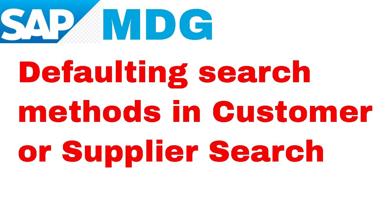 SAP MDG Defaulting search methods in Customer or Supplier search - YouTube