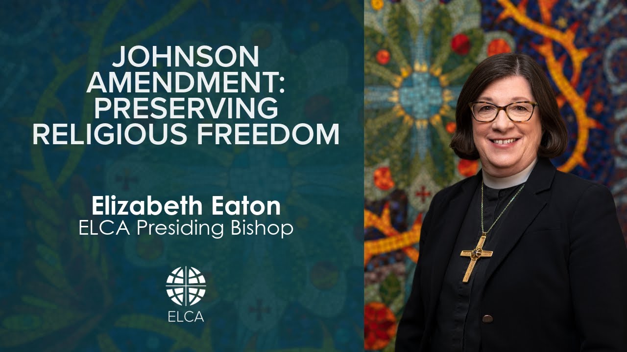 Johnson Amendment: Preserving Religious Freedom | Presiding Bishop Elizabeth Eaton | July 22 ...