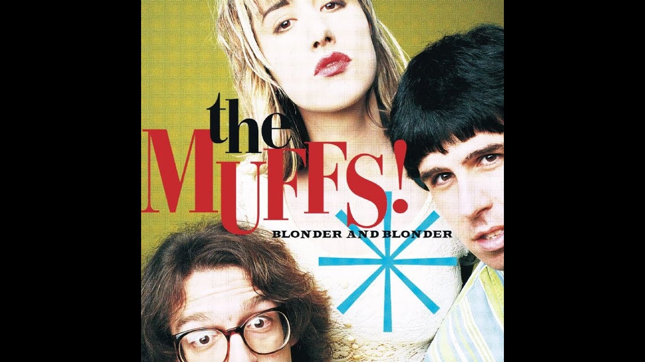 The Muffs - 1995 - Blonder and Blonder (Full Album) - YouTube