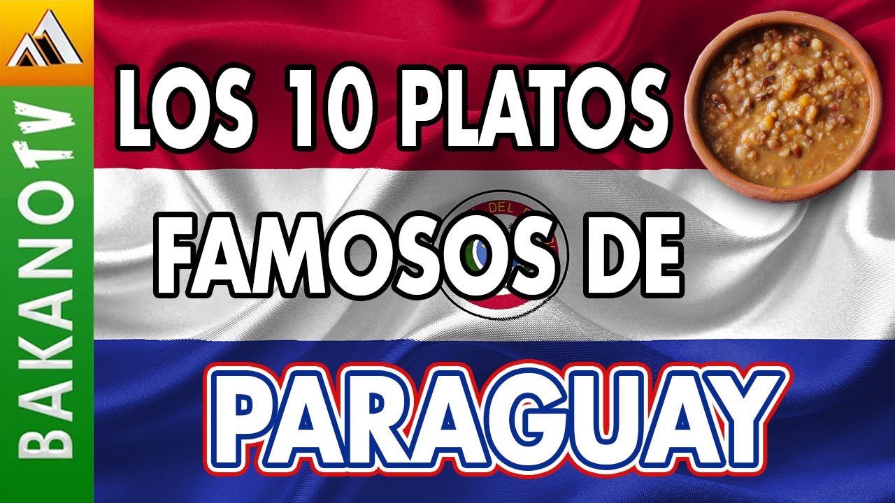 Top 10 Comida de Paraguay (TOP 10) BakanoTv Los 10 platillos más ...
