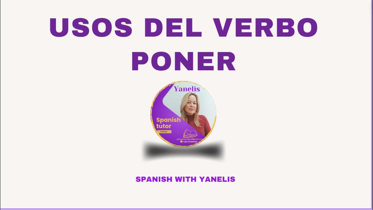 Usos del Verbo PONER en Español | Uses of the Verb PONER in Spanish ...