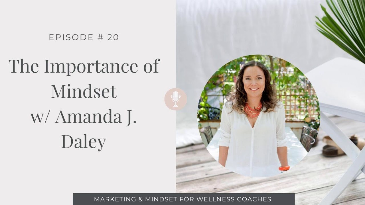 020: The Importance of Mindset w/ Amanda Jane Daley - YouTube