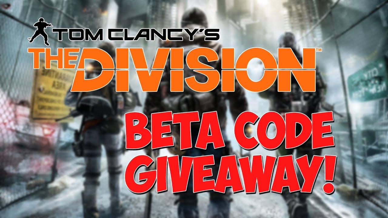 Tom Clancy's The Division Beta Code Giveaway! - Xbox One, PS4 and PC ...