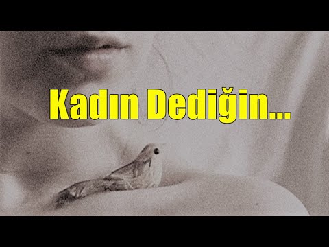ŞİİR: KADIN DEDİĞİN...