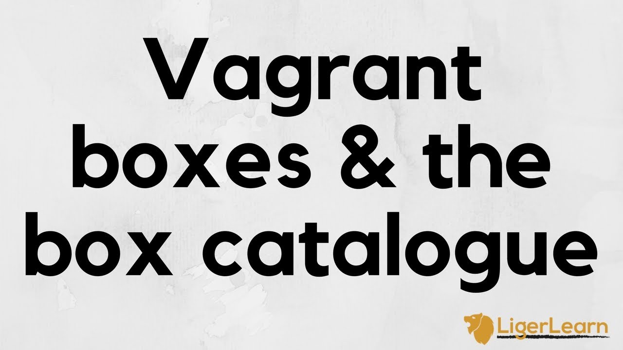 Vagrant - 4 - Boxes and the box catalogue - YouTube
