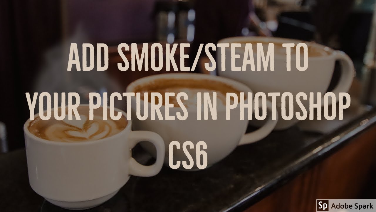 Add Smoke/Steam in Photoshop CS6 - YouTube
