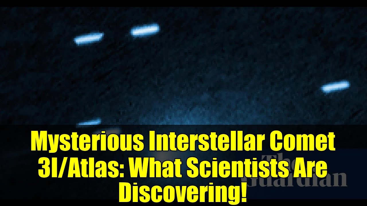 Mysterious Interstellar Comet 3I/Atlas: What Scientists Are Discovering ...