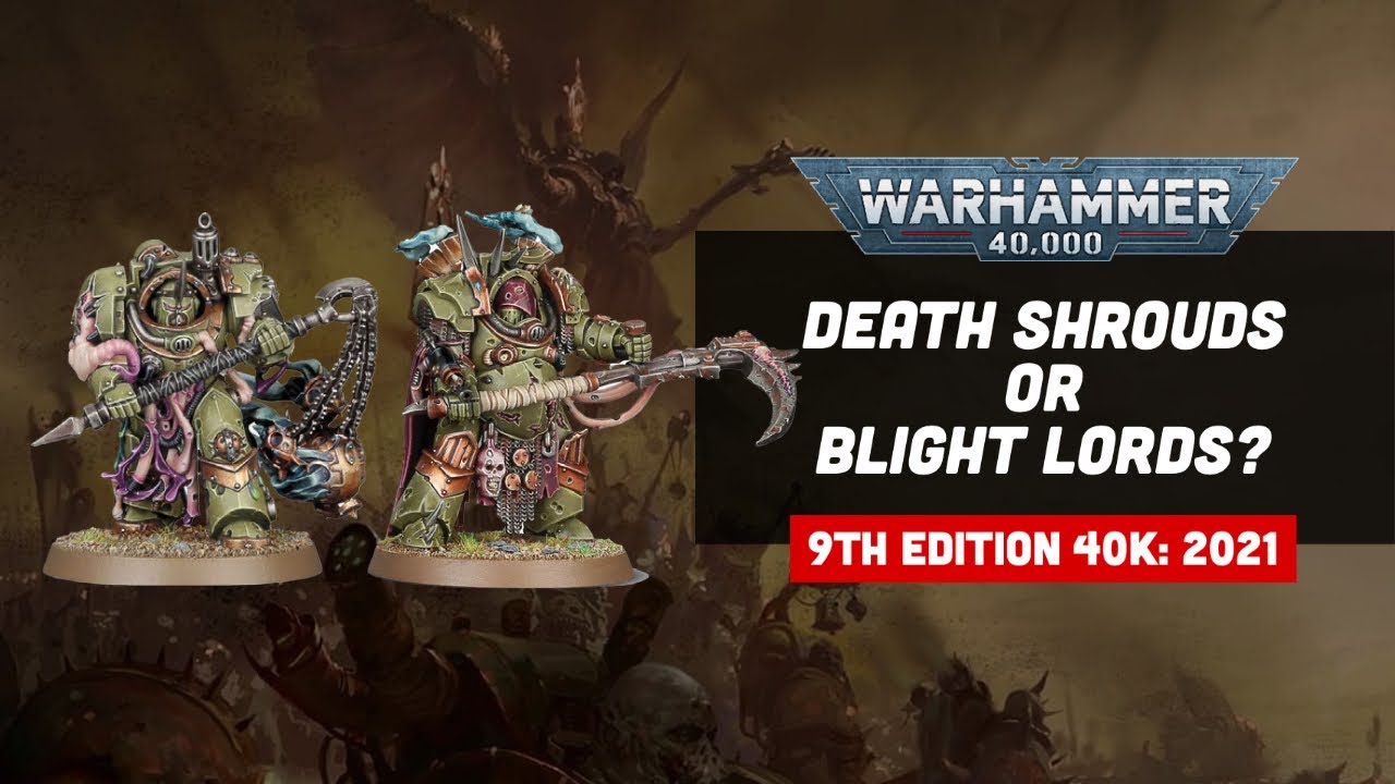 Choosing Death Guard Death Shrouds or Blightlord Terminators Warhammer ...