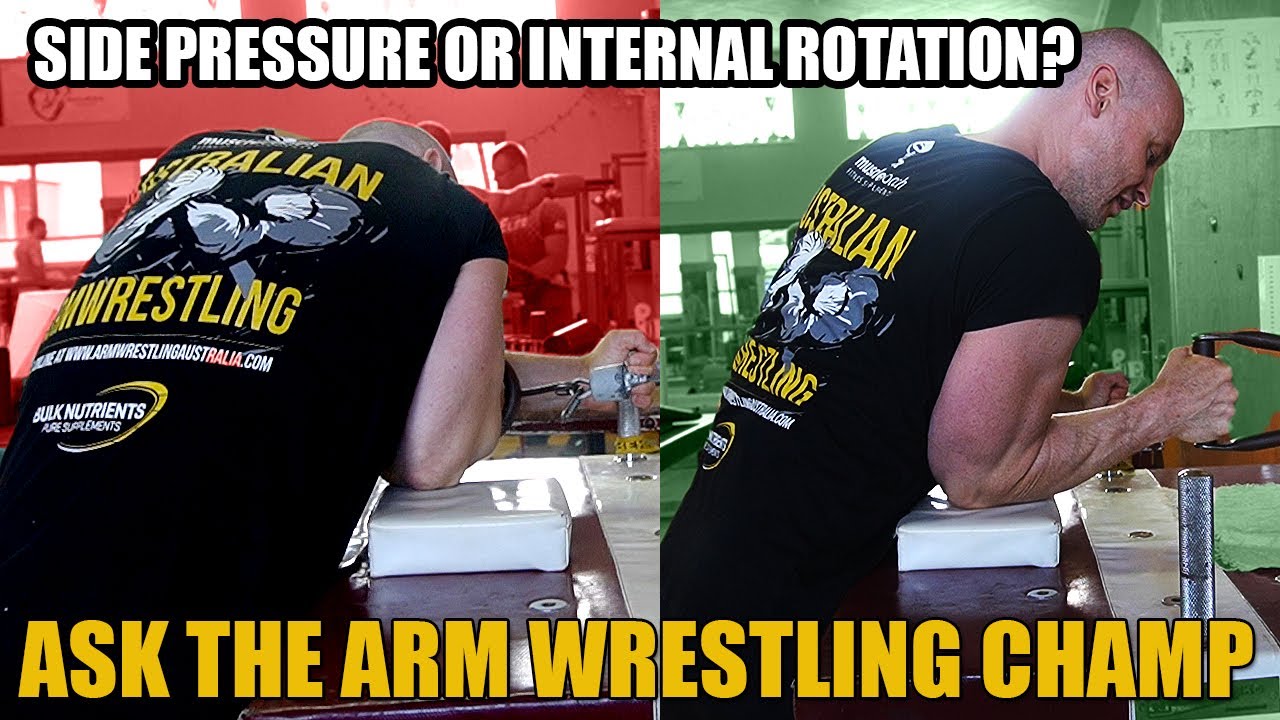 Arm Wrestling Side Pressure vs Internal Rotation: What You Need - YouTube