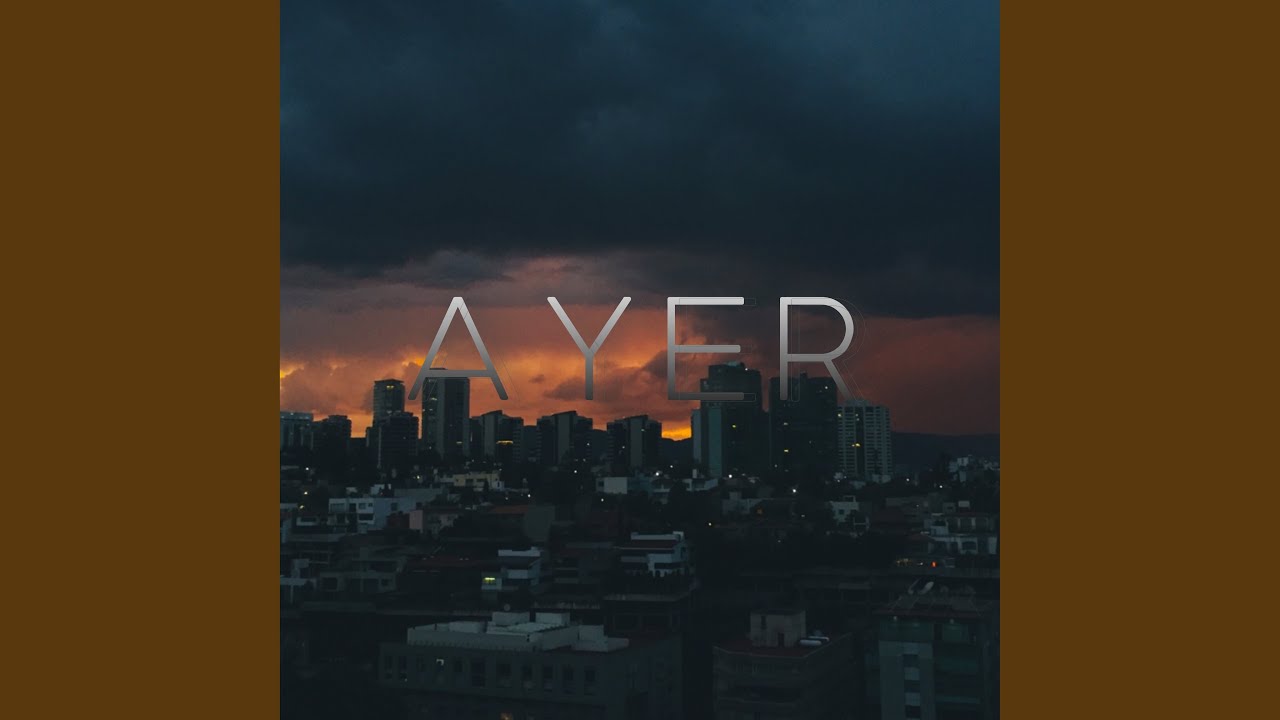 Ayer - YouTube