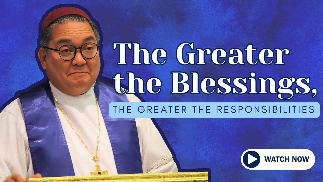 The Greater the Blessings the Greater the Responsibilities - YouTube