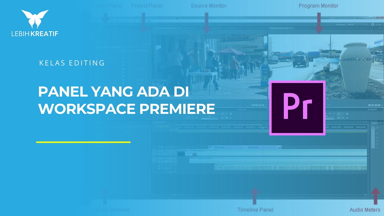 Memahami Panel yang ada di Workspace Adobe Premiere Pro - YouTube