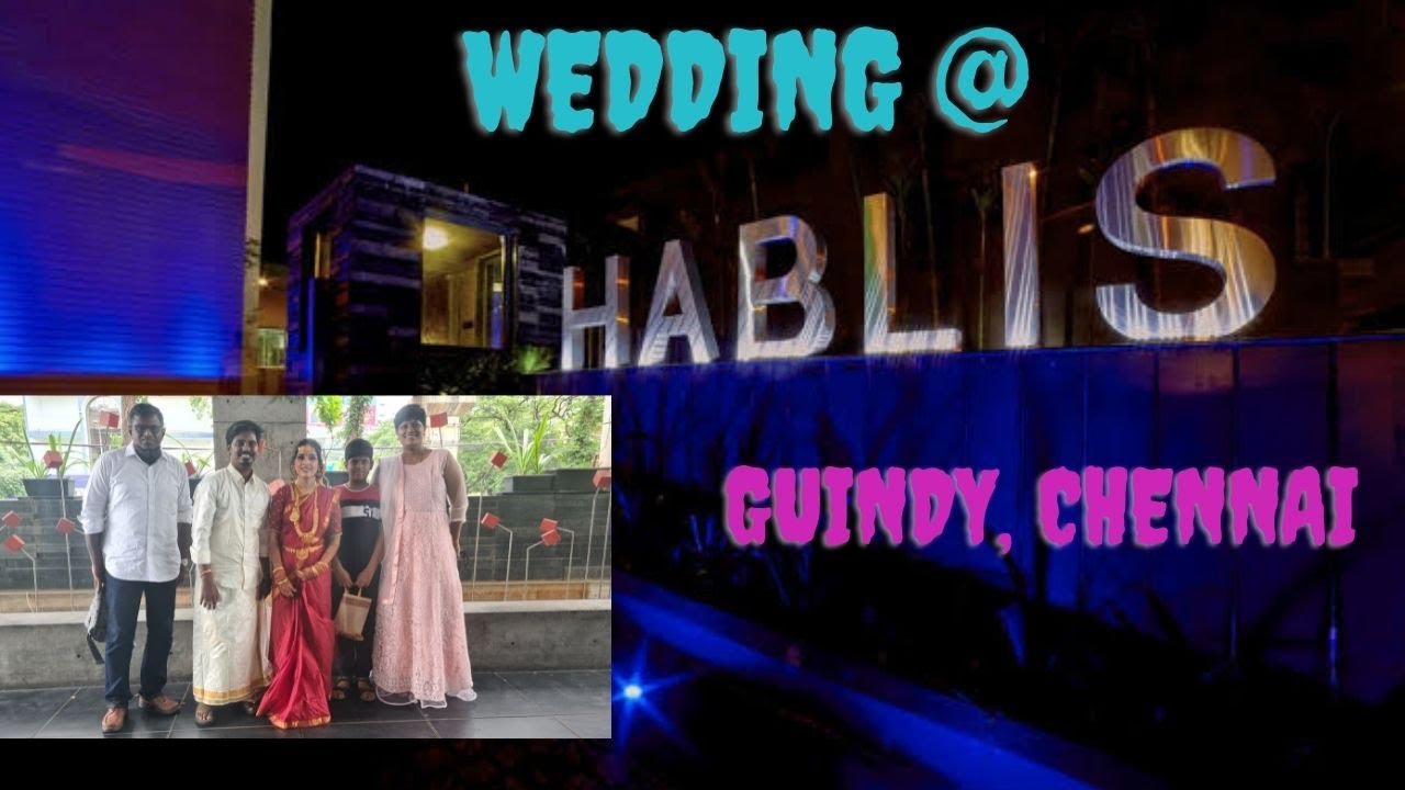 WEDDING @ HABLIS HOTEL - GUINDY, CHENNAI - YouTube