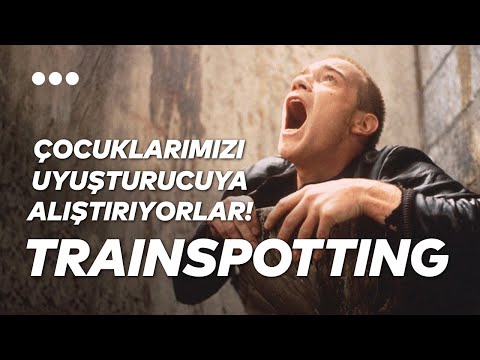 Aşığı Olduğumuz Filmler | Trainspotting