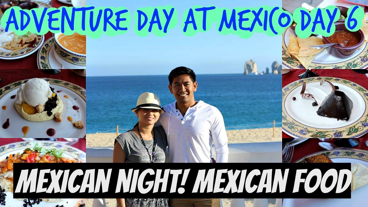 Eating Mexican food in Mexico - Adventure day at Mexico Day 6 - YouTube