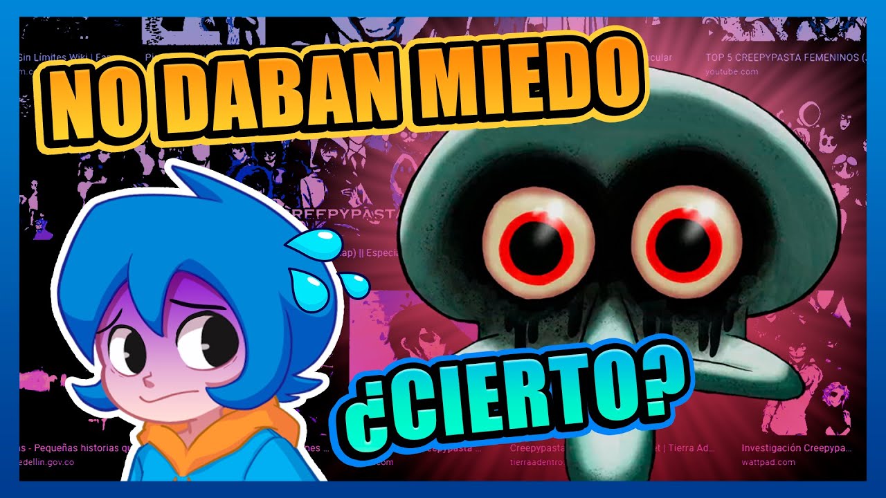 Los Creepypastas NO DAN MIEDO - YouTube