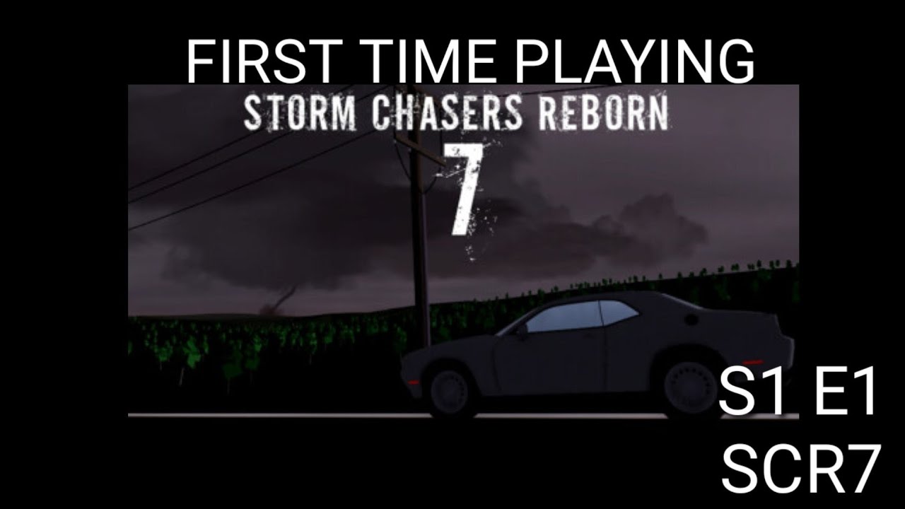 ROBLOX (The First Time Playing Storm Chasers Reborn 7-SCR7 S1 E1) - YouTube