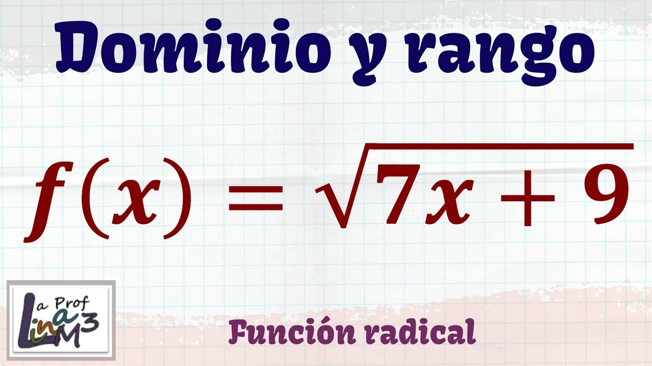 Dominio Y Rango De Una Funci n Radical F x sqrt 7x 9 La Prof Lina