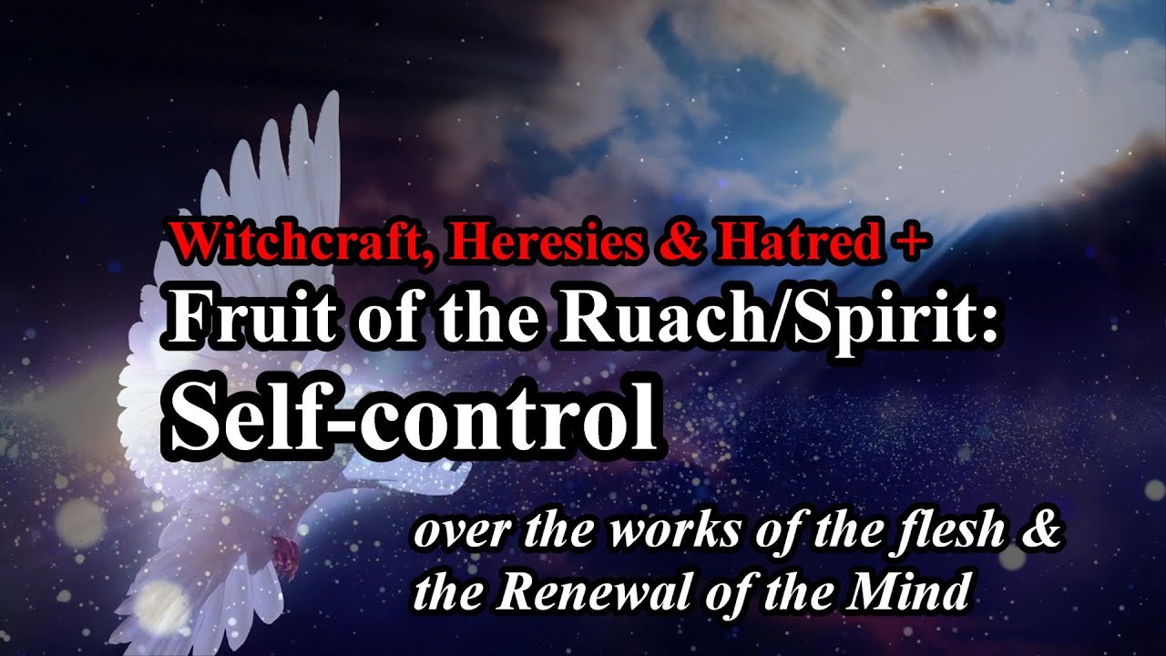Fruit of the Ruach/Spirit: Self-control (Identifying Witchcraft ...